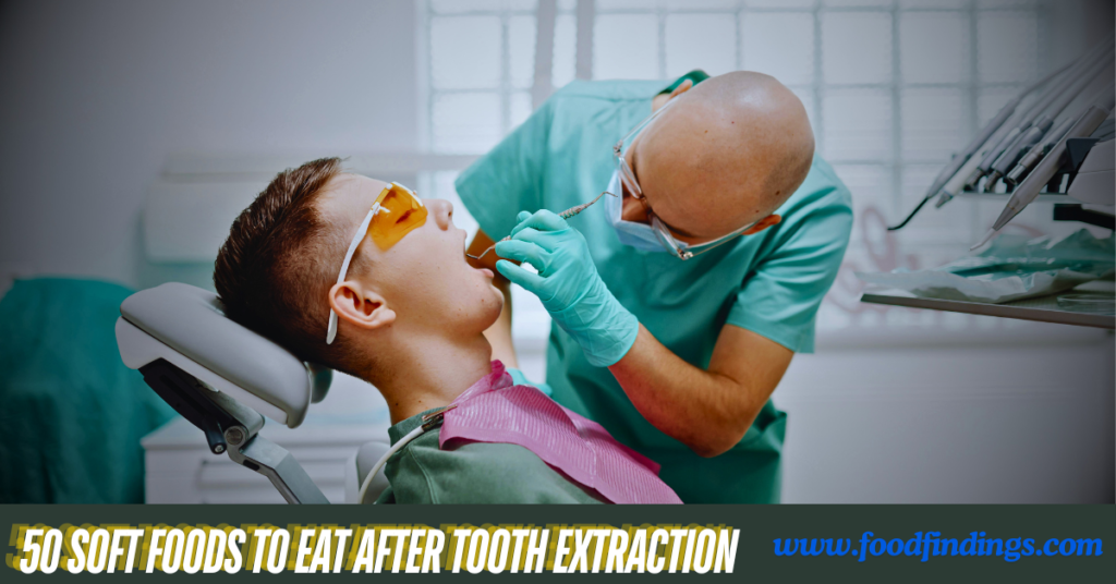50 soft foods to eat after tooth extraction that will amaze you