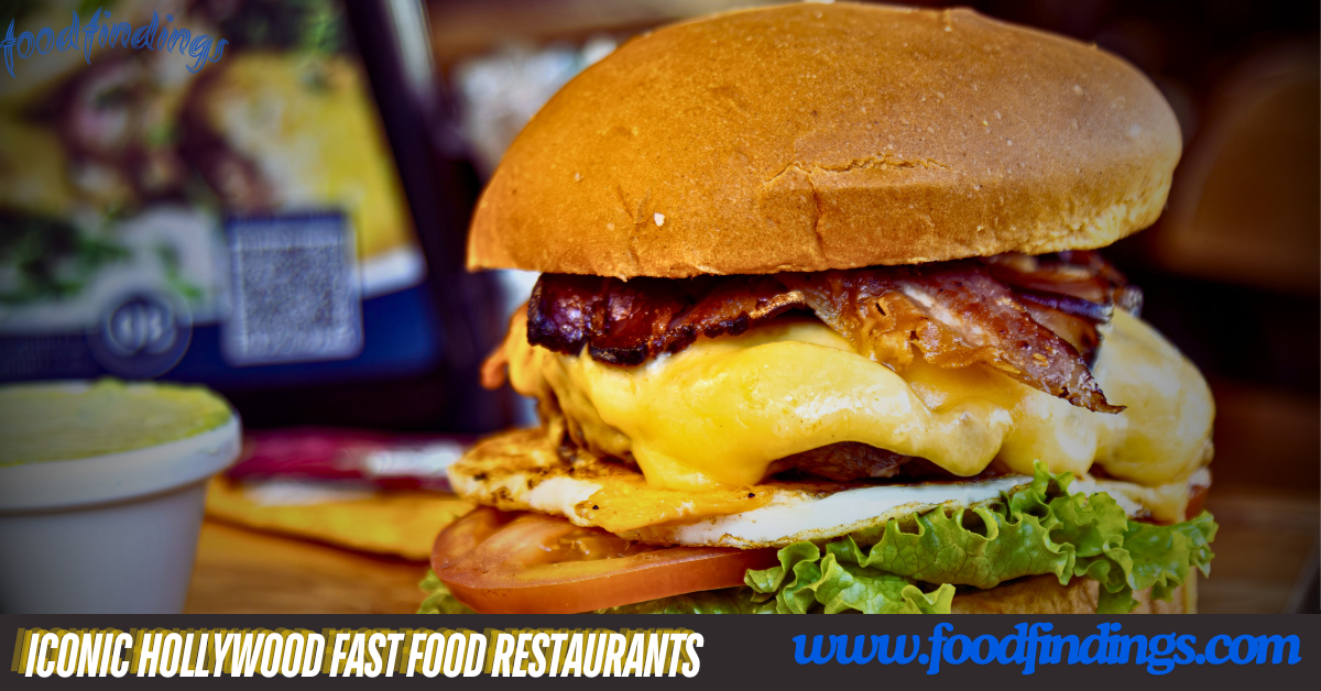 6 Amazing iconic hollywood fast food restaurants